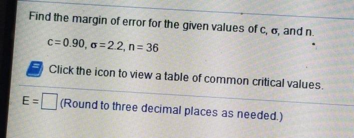 Solved Find the margin of error for the given values of c, | Chegg.com