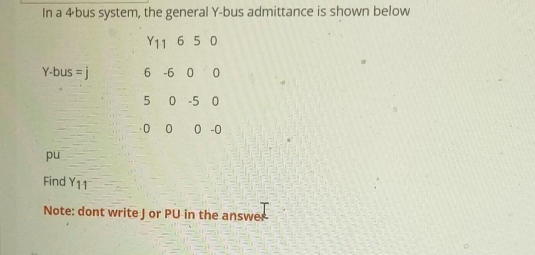Solved In a 4 bus system, the general Y-bus admittance is | Chegg.com