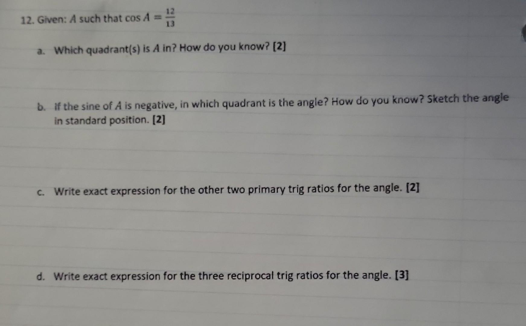 Solved 2. Given: A such that cosA=1312 a. Which quadrant(s) | Chegg.com