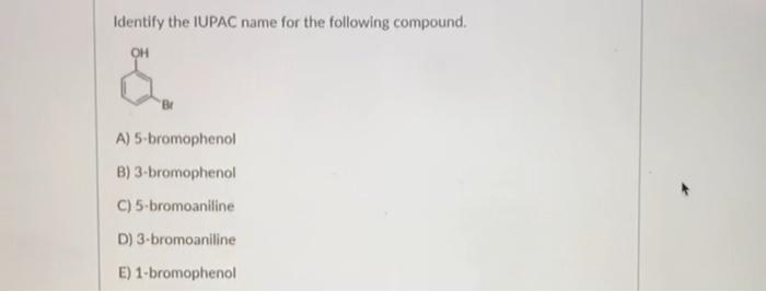 Solved Identify the IUPAC name for the following compound. | Chegg.com
