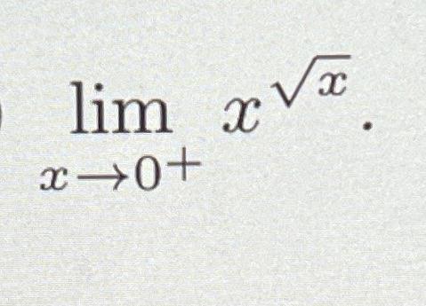 Solved limx→0+xx | Chegg.com