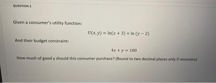 Solved Given a consumer's utility function: | Chegg.com