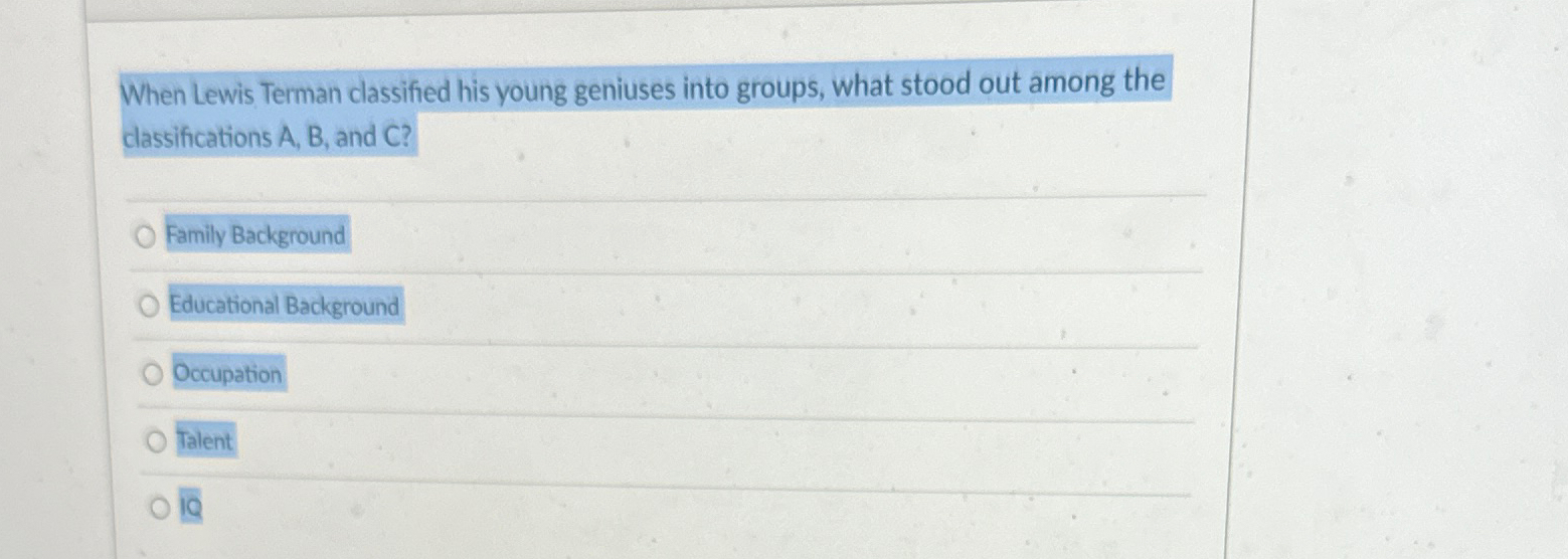 Solved When Lewis Terman classified his young geniuses into | Chegg.com