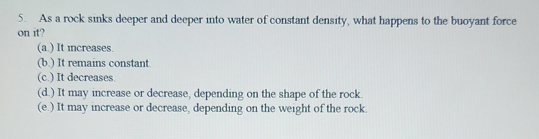 Solved 5. As a rock sinks deeper and deeper into water of | Chegg.com