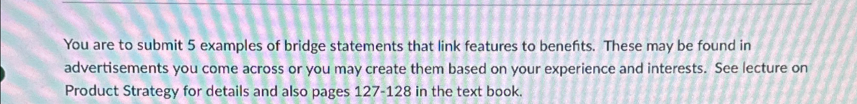 Solved You are to submit 5 ﻿examples of bridge statements | Chegg.com