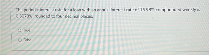 Solved The periodic interest rate for a loan with an annual | Chegg.com