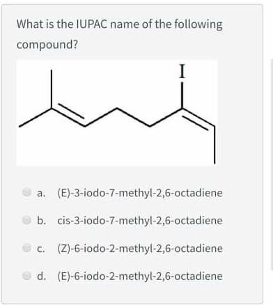 Solved What is the IUPAC name of the following compound? a. | Chegg.com