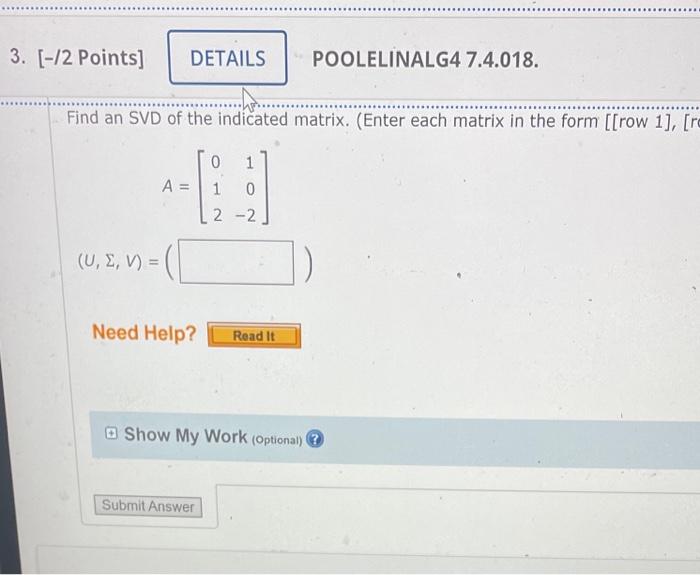 Solved Find an SVD of the indicated matrix. (Enter each | Chegg.com