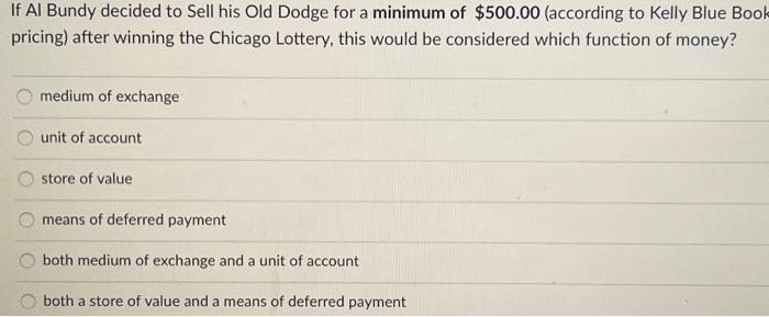 Solved If Al Bundy decided to Sell his Old Dodge for a | Chegg.com