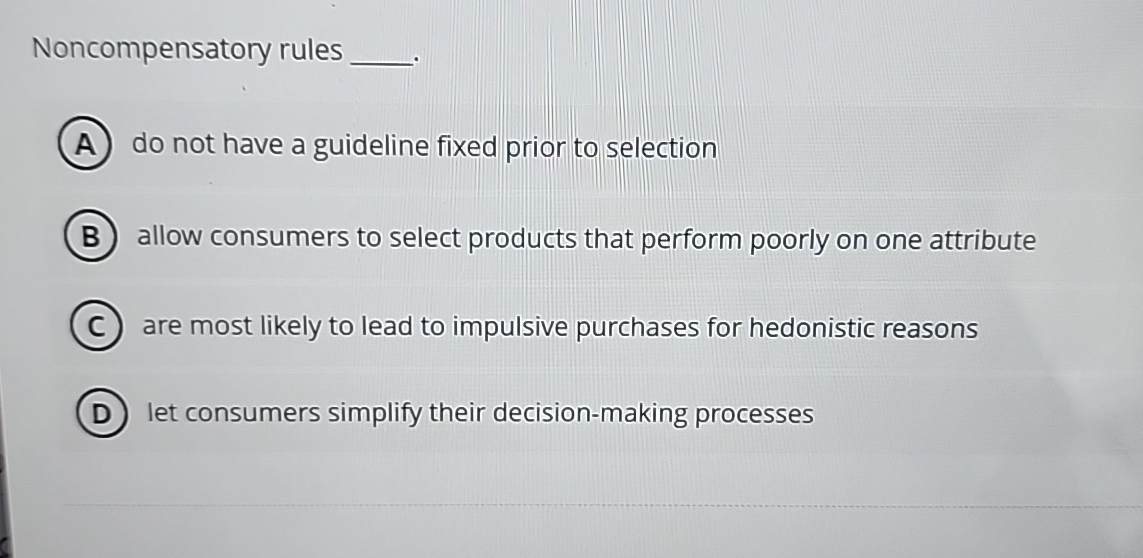 Solved Noncompensatory rules ﻿do not have a guideline | Chegg.com