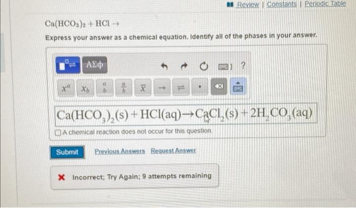 Solved Review constants Periodic Table Ca(HCO3)2 + HCI | Chegg.com
