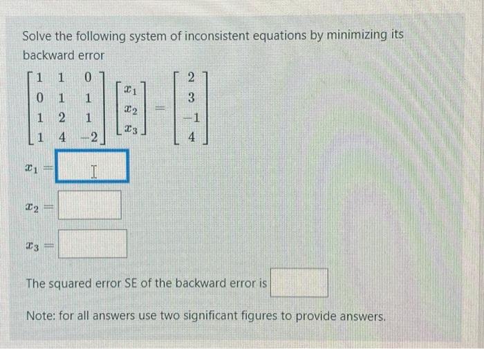 Solved Solve the following system of inconsistent equations | Chegg.com