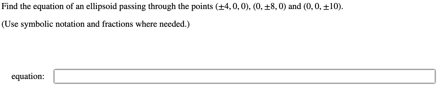 Solved Find the equation of an ellipsoid passing through the | Chegg.com