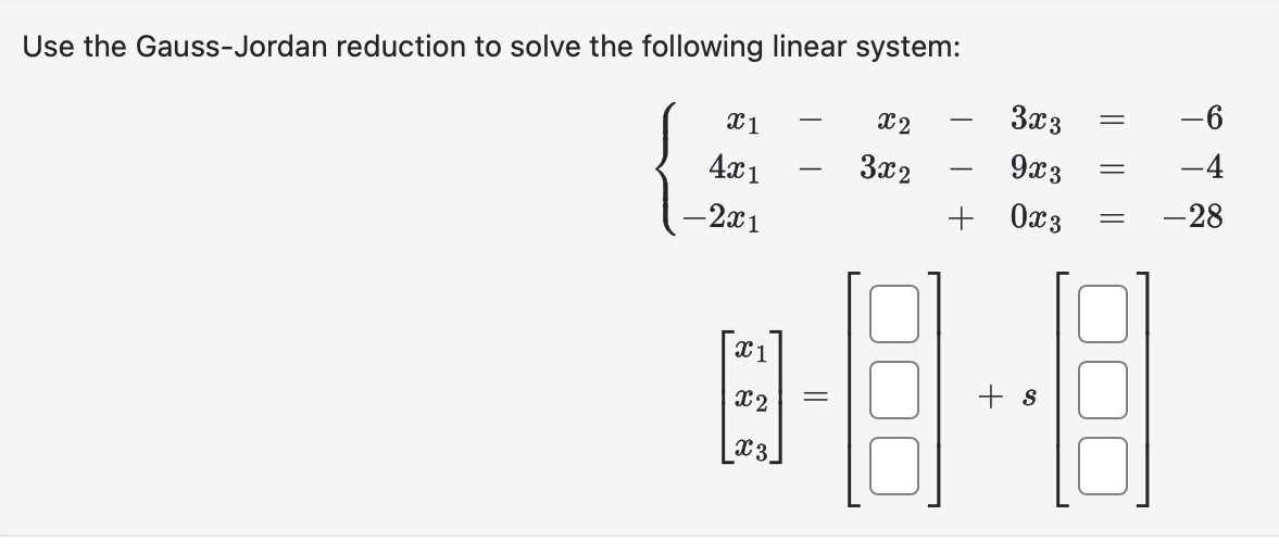 Solved Use the Gauss-Jordan reduction to solve the following | Chegg.com