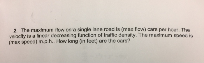 Solved 2. The maximum flow on a single lane road is (max | Chegg.com