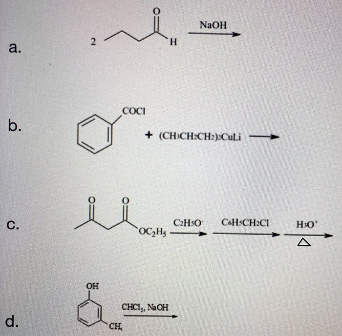 Solved NaOH 2 H a. COCI b. + (CHCH2CH2)2Culi ili C. C2H5O- | Chegg.com