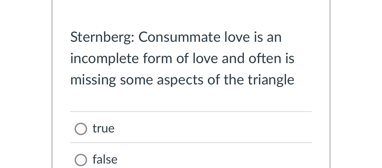 Solved Sternberg: Consummate love is an incomplete form of | Chegg.com