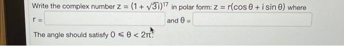 Solved Write the complex number \\( z=(1+\\sqrt{3} i)^{17} | Chegg.com