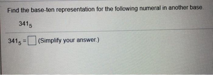 Solved Find the base-ten representation for the following | Chegg.com