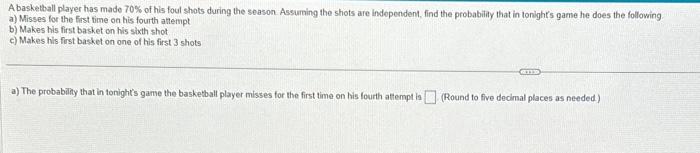 Solved A basketball player has made 70% of his foul shots | Chegg.com