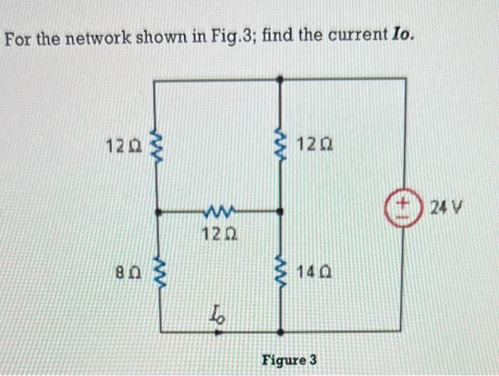 Solved For the network shown in Fig. 3 ; find the current | Chegg.com