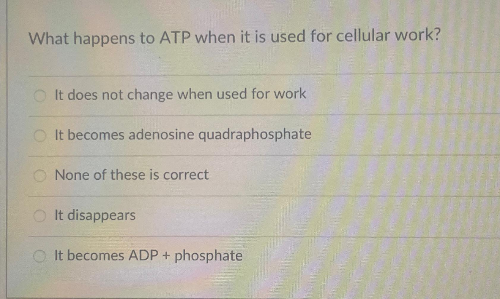 Solved What happens to ATP when it is used for cellular | Chegg.com