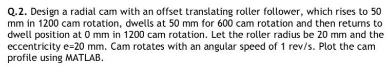 Solved Q.2. ﻿Design a radial cam with an offset translating | Chegg.com
