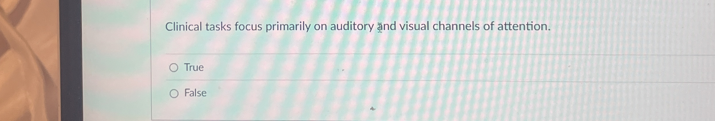 Solved Clinical tasks focus primarily on auditory and visual | Chegg.com