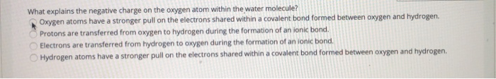 Solved What explains the negative charge on the oxygen atom | Chegg.com