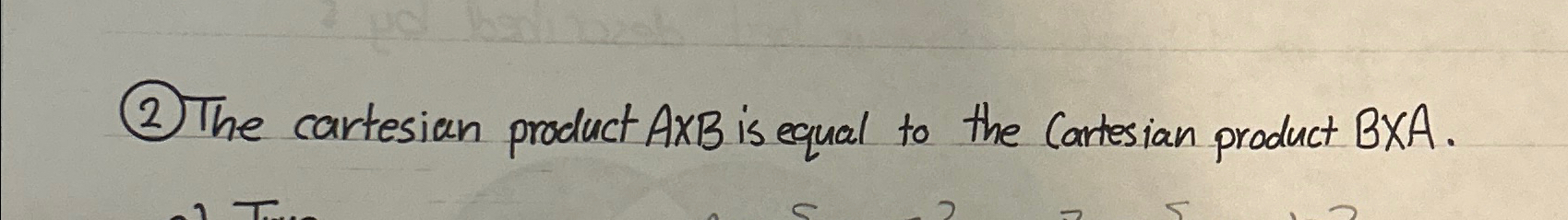 Solved 2 ﻿true Or False The Cartesian Product A×b ﻿is