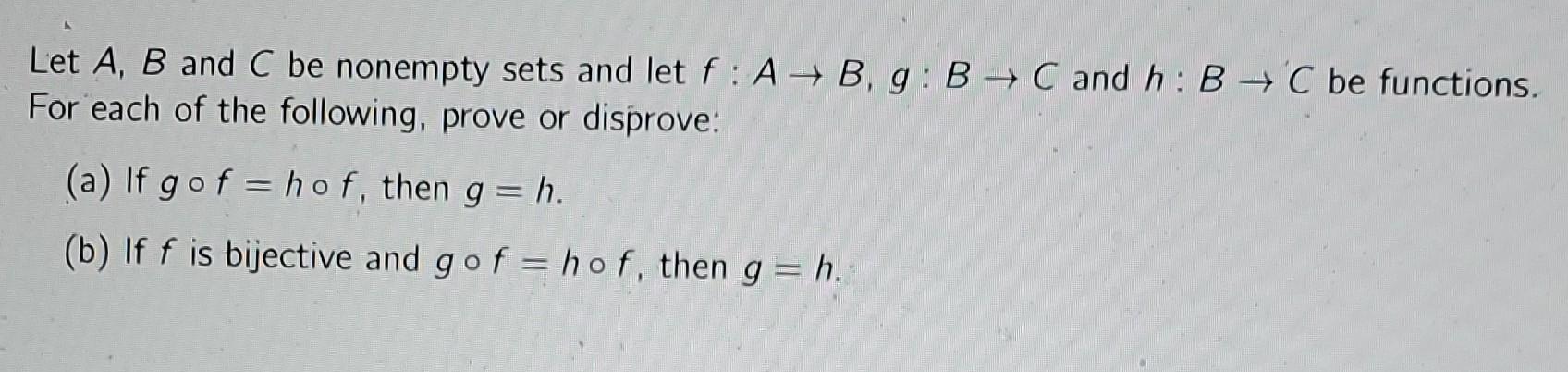 Solved Let A, B and C be nonempty sets and let f: A + Bg: | Chegg.com