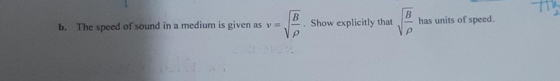 Solved b. The speed of sound in a medium is given as v=ρB. | Chegg.com
