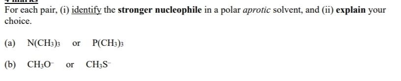 Solved For each pair, (i) identify the stronger nucleophile | Chegg.com