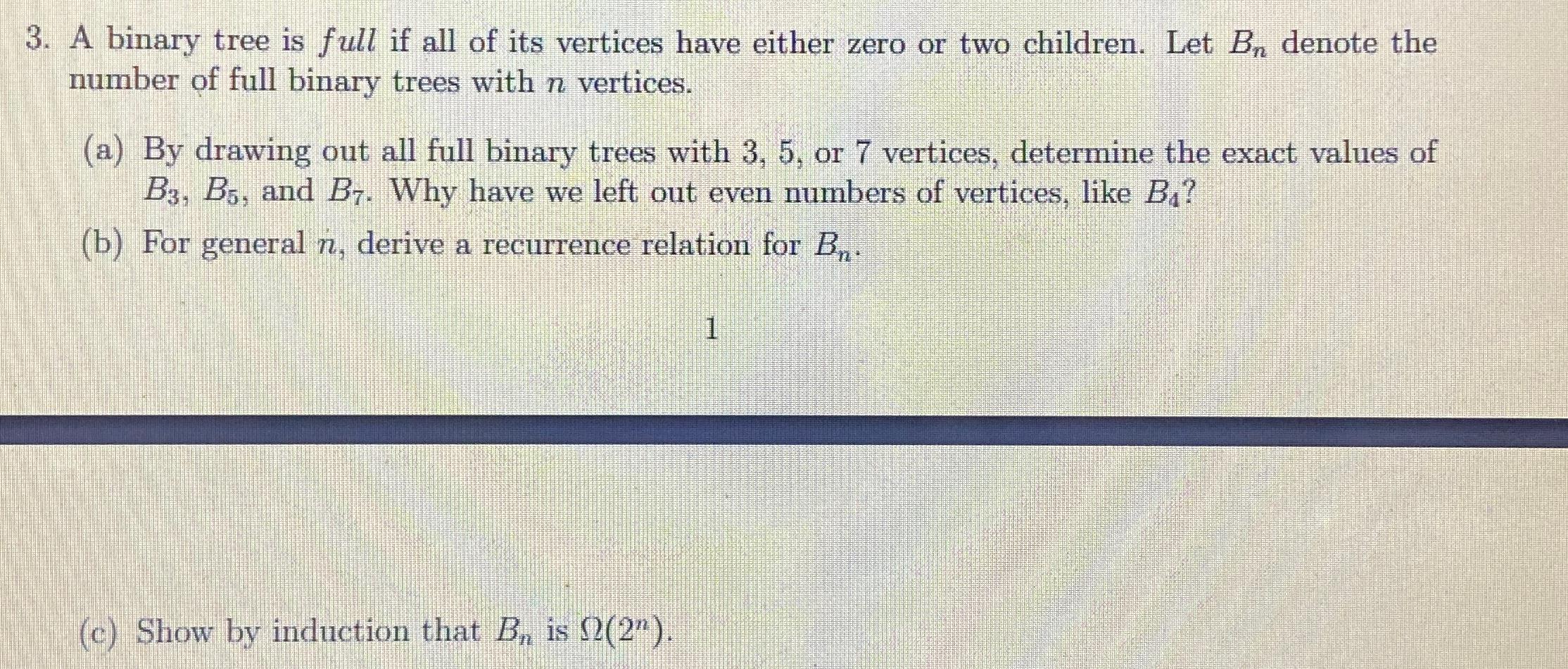 Solved A binary tree is full if all of its vertices have | Chegg.com