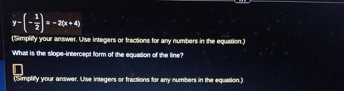 Solved y-(-12)=-2(x+4)(Simplify your answer. Use integers or | Chegg.com