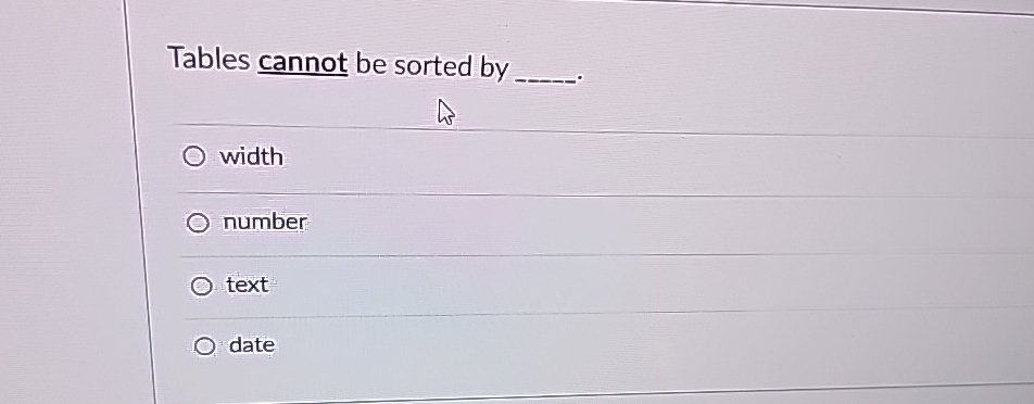 Solved Tables cannot be sorted by q,widthnumbertextdate | Chegg.com