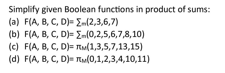 Solved Simplify given Boolean functions in product of | Chegg.com