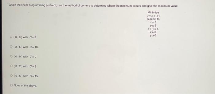 Solved Given the linear programming problem, use the method | Chegg.com