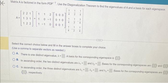 Solved Matrix A Is Factored In The Form Pdp −1 Use The