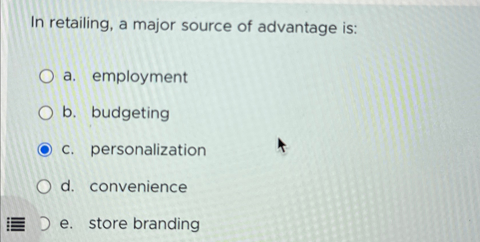 In retailing, a major source of advantage is:a. | Chegg.com