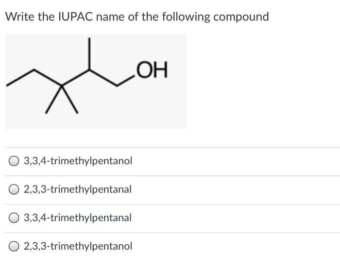 Solved Write the IUPAC name of the following compound ОН | Chegg.com