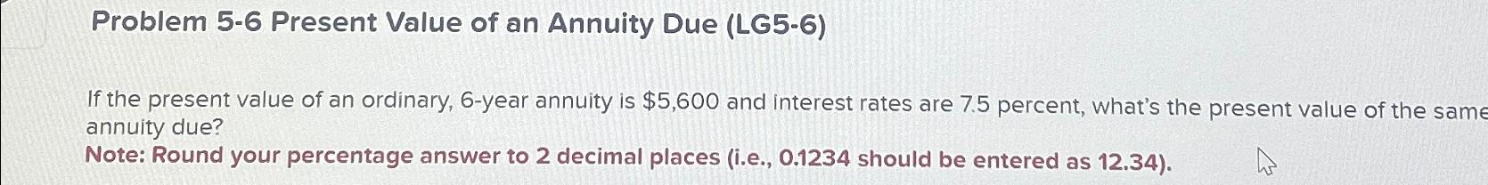Solved Problem 5-6 ﻿Present Value of an Annuity Due | Chegg.com