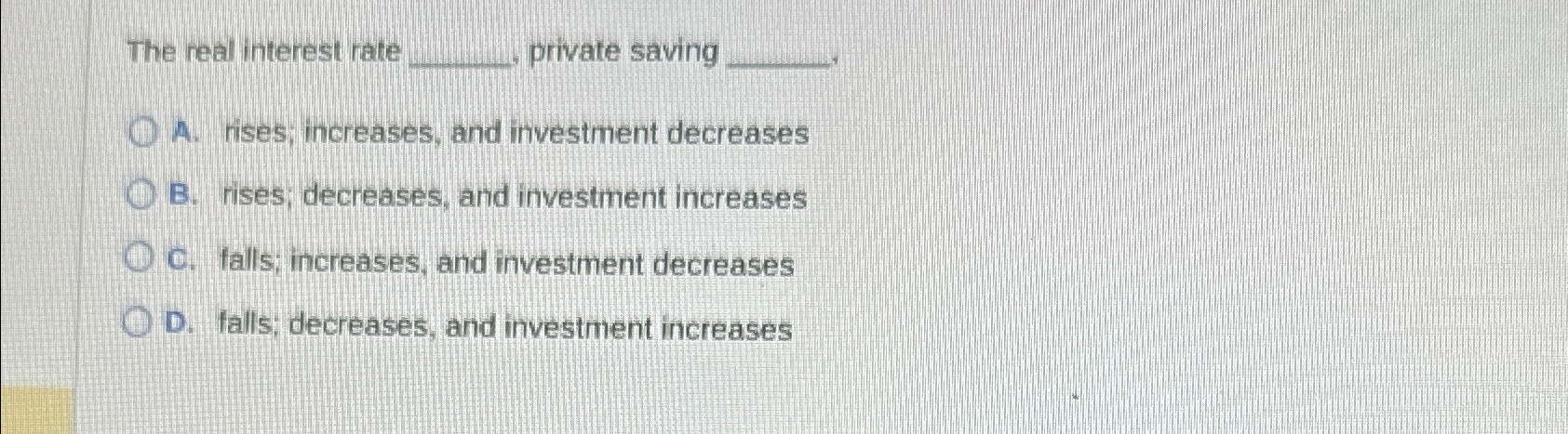 Solved The real interest rate private savingA. ﻿rises; | Chegg.com