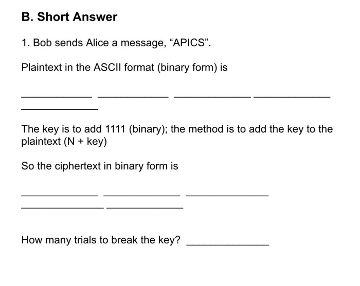 Solved B. Short Answer 1. Bob sends Alice a message, | Chegg.com