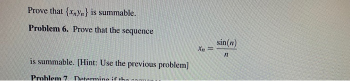 Solved Prove that {xnyn}is summable. Problem 6. Prove that | Chegg.com