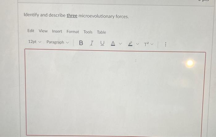 Identify and describe three microevolutionary forces. | Chegg.com
