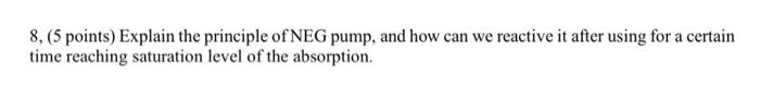 Solved 8, (5 points) Explain the principle of NEG pump, and | Chegg.com