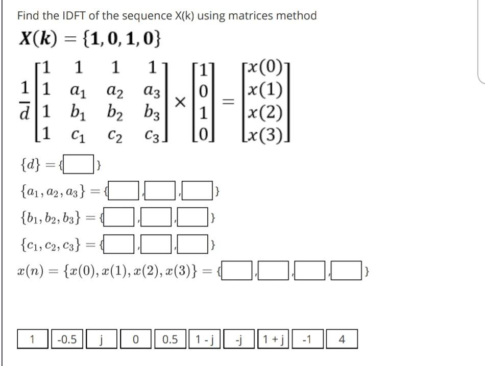 Find the IDFT of the sequence X(k) using matrices | Chegg.com