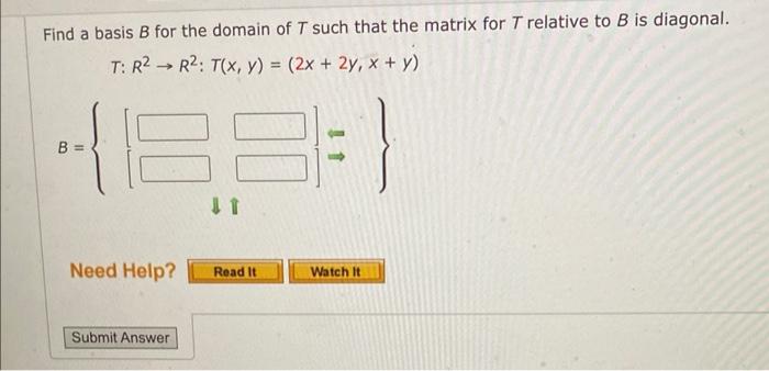 Solved Find a basis B for the domain of T such that the | Chegg.com