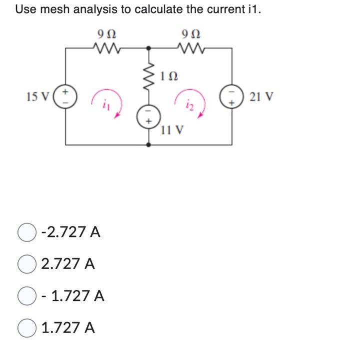 Solved Use mesh analysis to calculate the current i1. −2.727 | Chegg.com